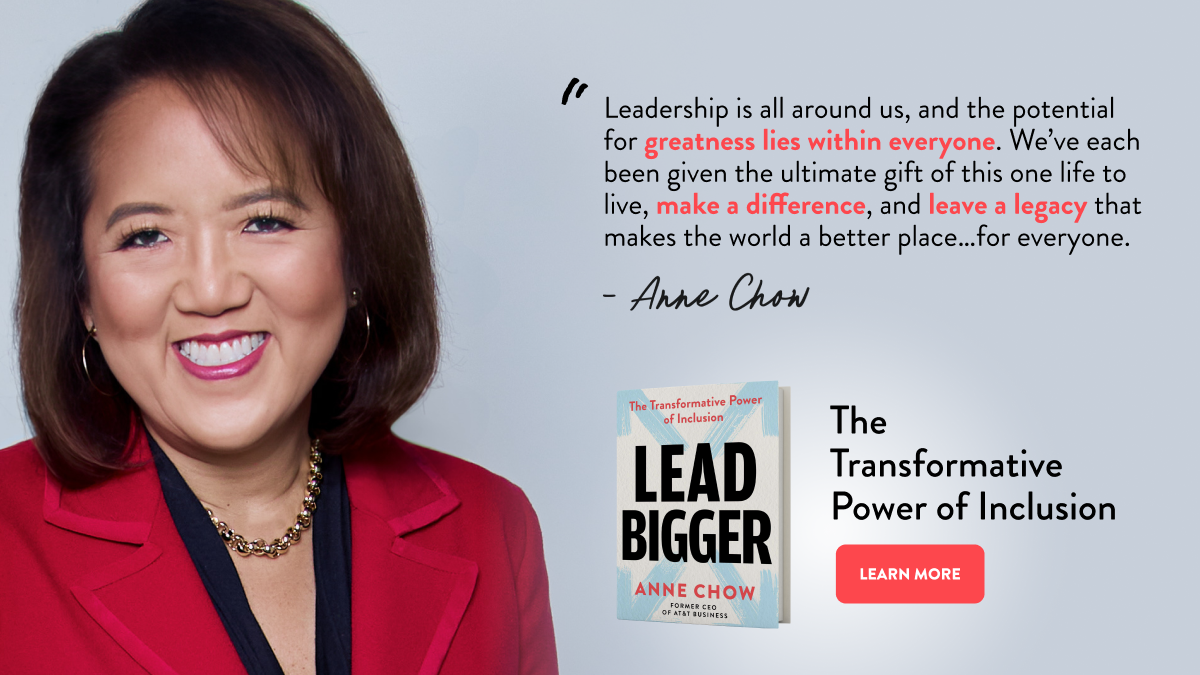 Lead Bigger: The Transformative Power of Inclusion - Anne Chow
